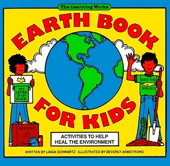 Earth Book for Kids: Activities to Help Heal the Environment: Schwartz ...