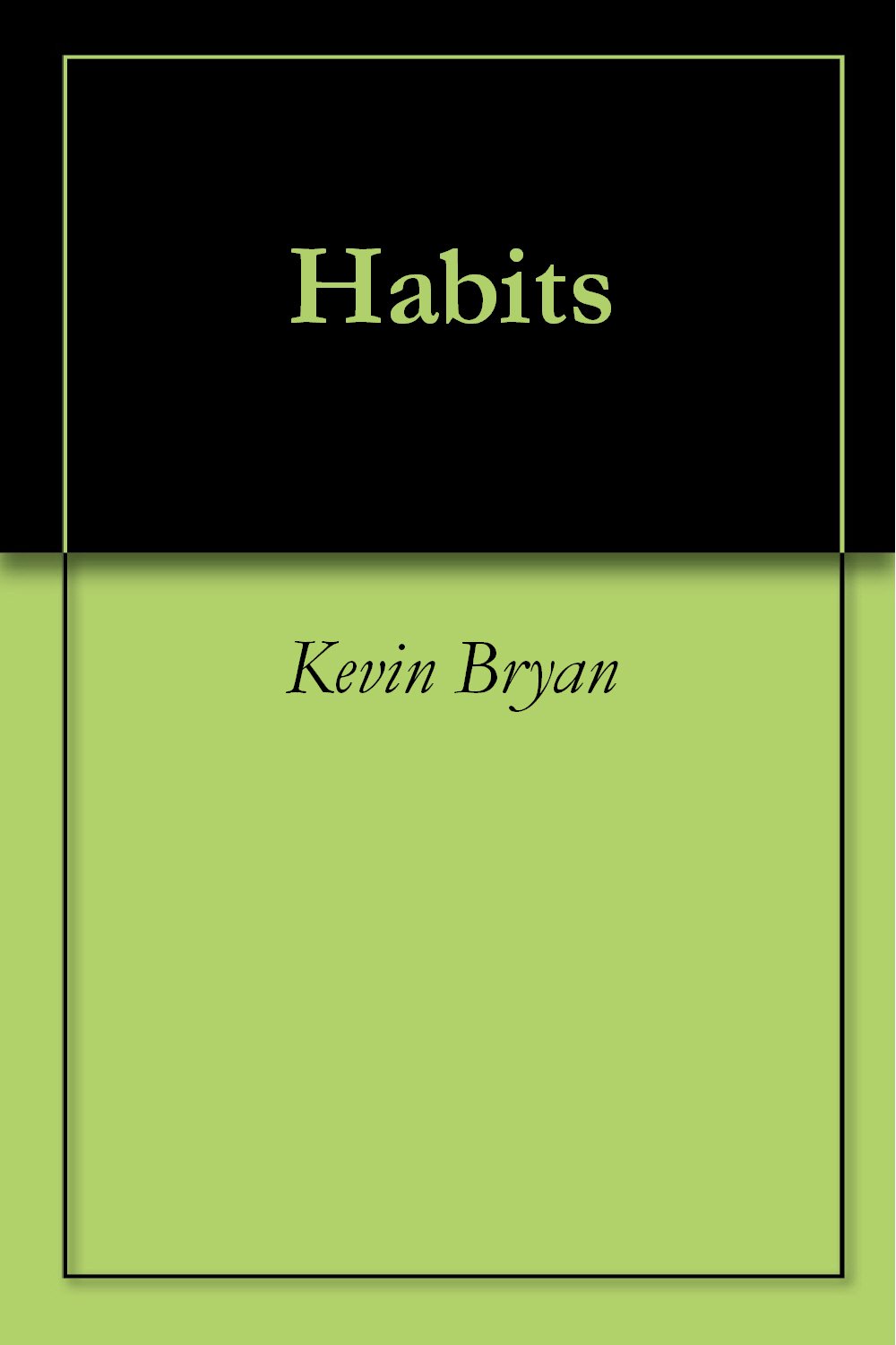 Habits - Kindle edition by Bryan, Kevin. Religion & Spirituality Kindle ...