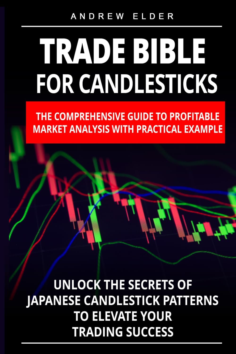 Amazon.com: Trade Bible for Candlesticks: The Comprehensive Guide to ...