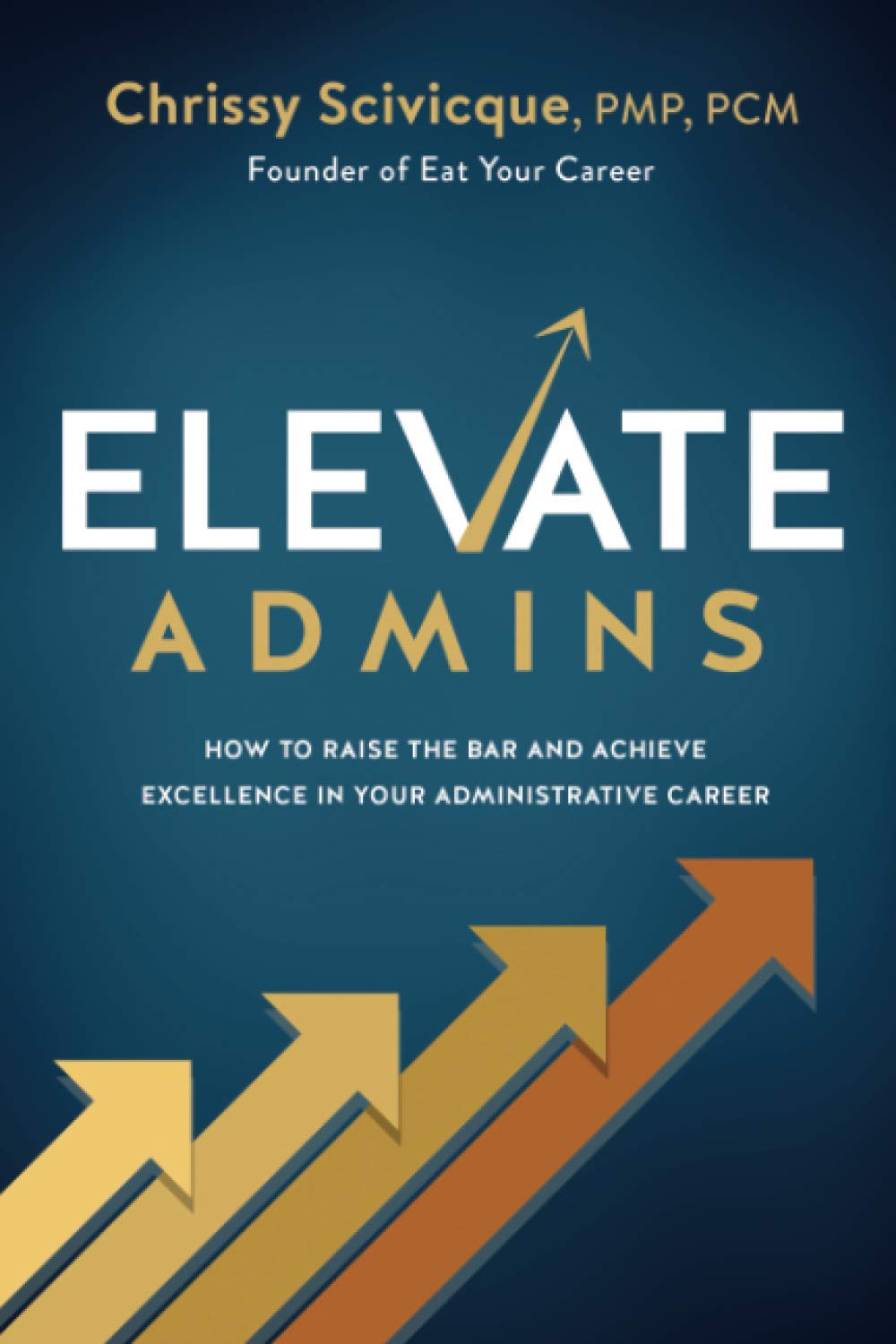Snapklik.com : ELEVATE Admins: How To Raise The Bar And Achieve ...