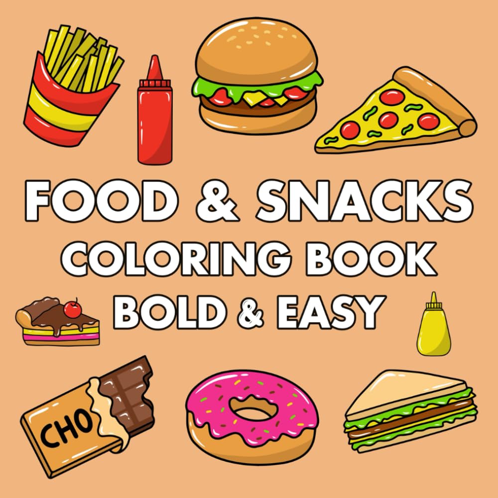 Bold and Easy Food & Snacks Coloring Book: Big and Simple Large Print ...