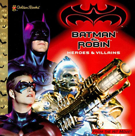 Batman and Robin: Heroes and Villains: Goetz, Ann, Goldsman, Akiva ...