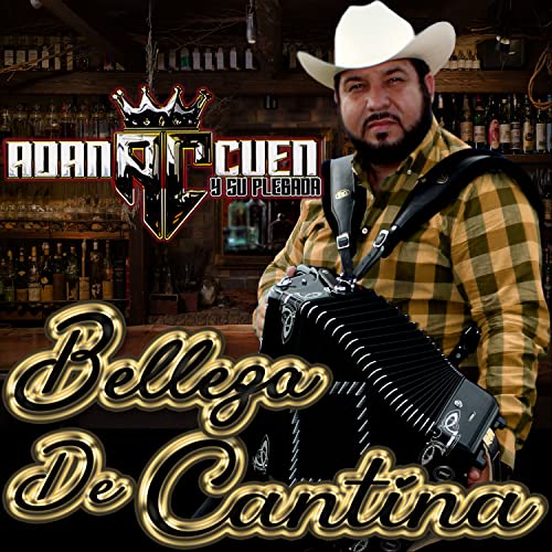 Amazon Music - Adan Cuen Y Su PlebadaのBelleza de Cantina - Amazon.co.jp