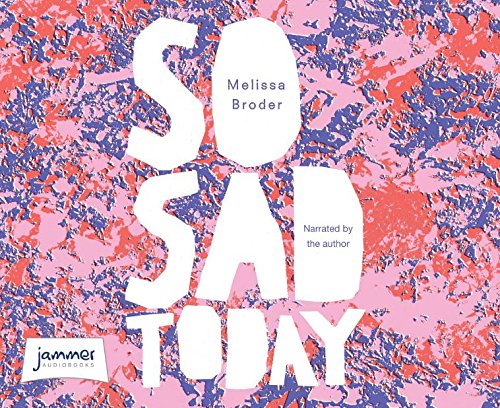 Amazon.fr - So Sad Today - Broder, Melissa, Broder, Melissa - Livres