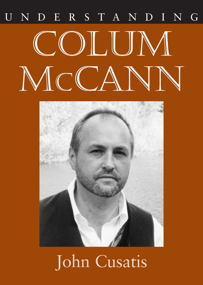 Amazon.com: Understanding Colum McCann (Understanding Contemporary ...