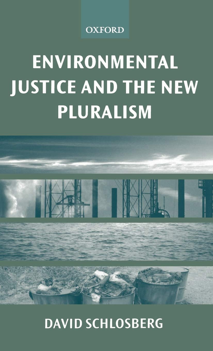 Environmental Justice and the New Pluralism: The Challenge of ...