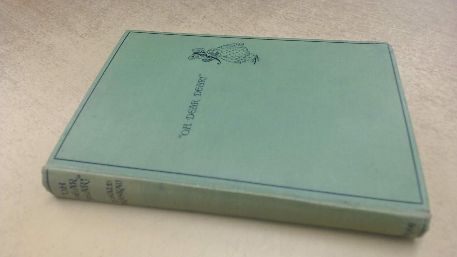 Oh Dear Dear Poems And Stories For Real Children: Ronald Frankau, Lola ...