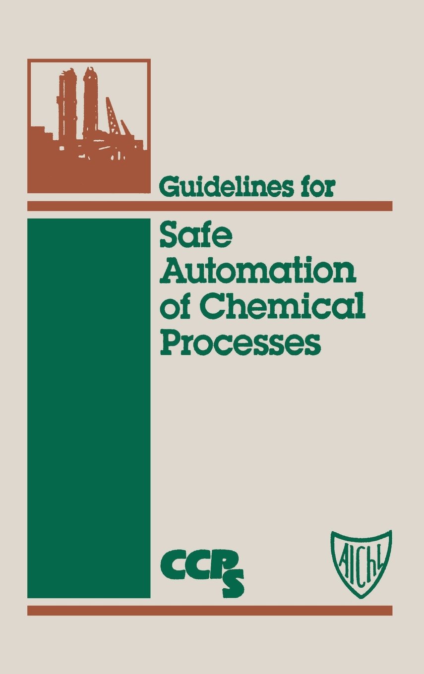 Guidelines for Safe Automation of Chemical Processes: Center for ...