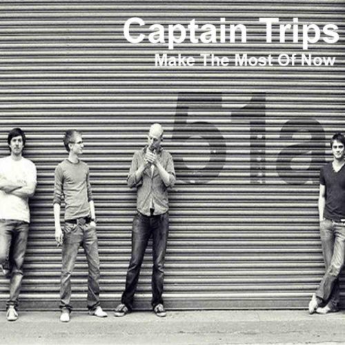 Amazon.com: Make The Most of Now : Captain Trips: Digital Music