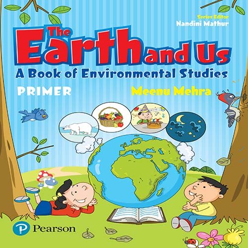The Earth and Us: EVS Book by Pearson for Primer : Meenu Mehra, Kavita ...