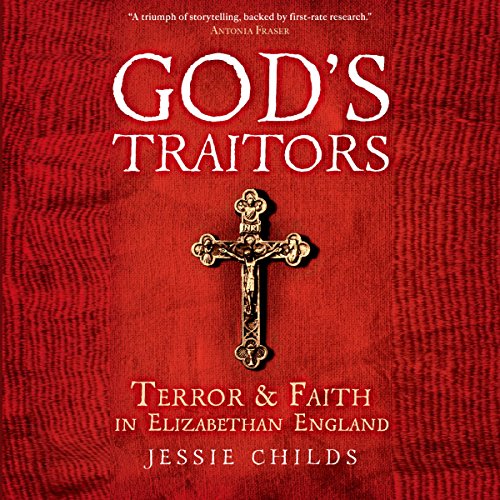 Amazon.com: God's Traitors: Terror & Faith in Elizabethan England ...