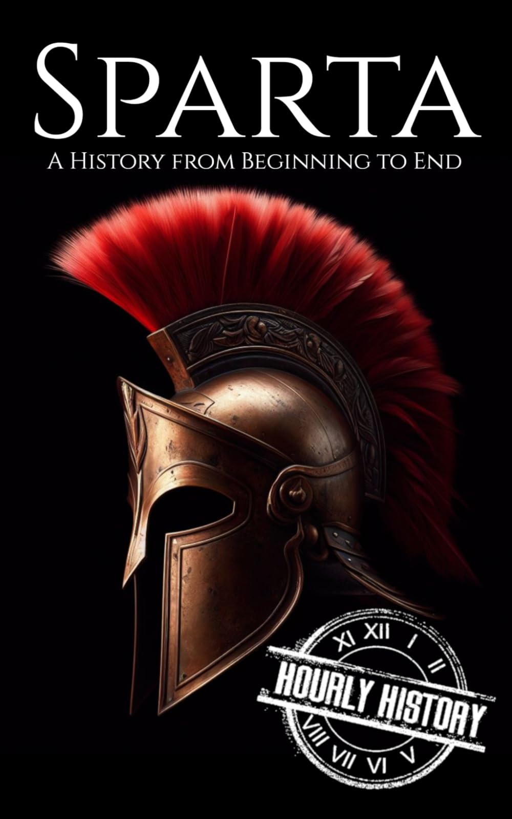 Sparta: A History from Beginning to End (Ancient Civilizations ...