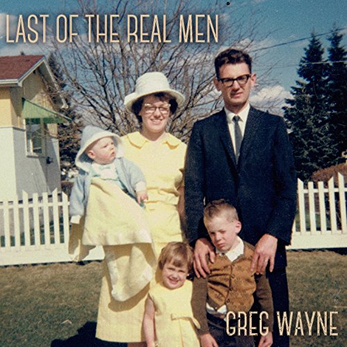 Amazon.co.jp: Last of the Real Men : Greg Wayne: デジタルミュージック