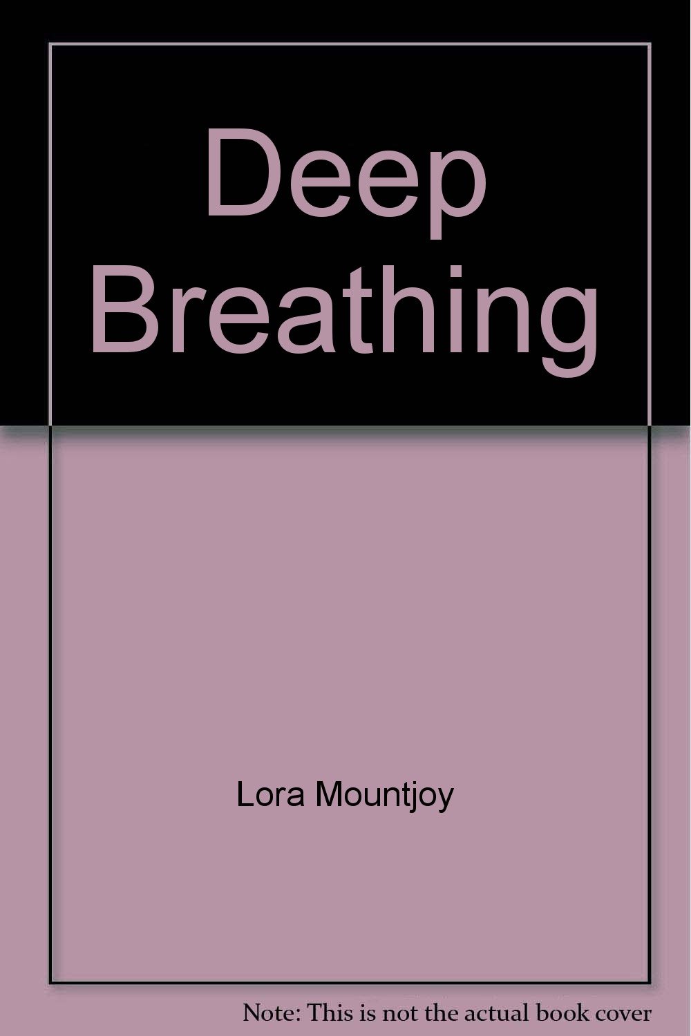 Deep Breathing: Lora Mountjoy: 9780908652136: Amazon.com: Books