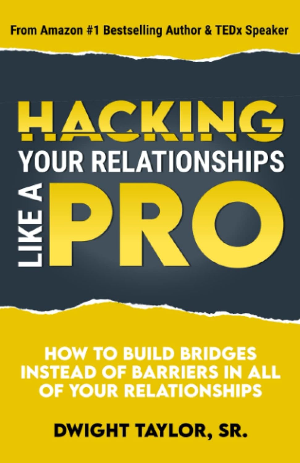 Hacking Your Relationships Like A Pro: How To Build Bridges Instead Of ...