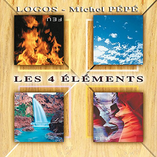 Play Les 4 eléments (Compilation 1995-1999) by Michel Pépé & Logos on ...