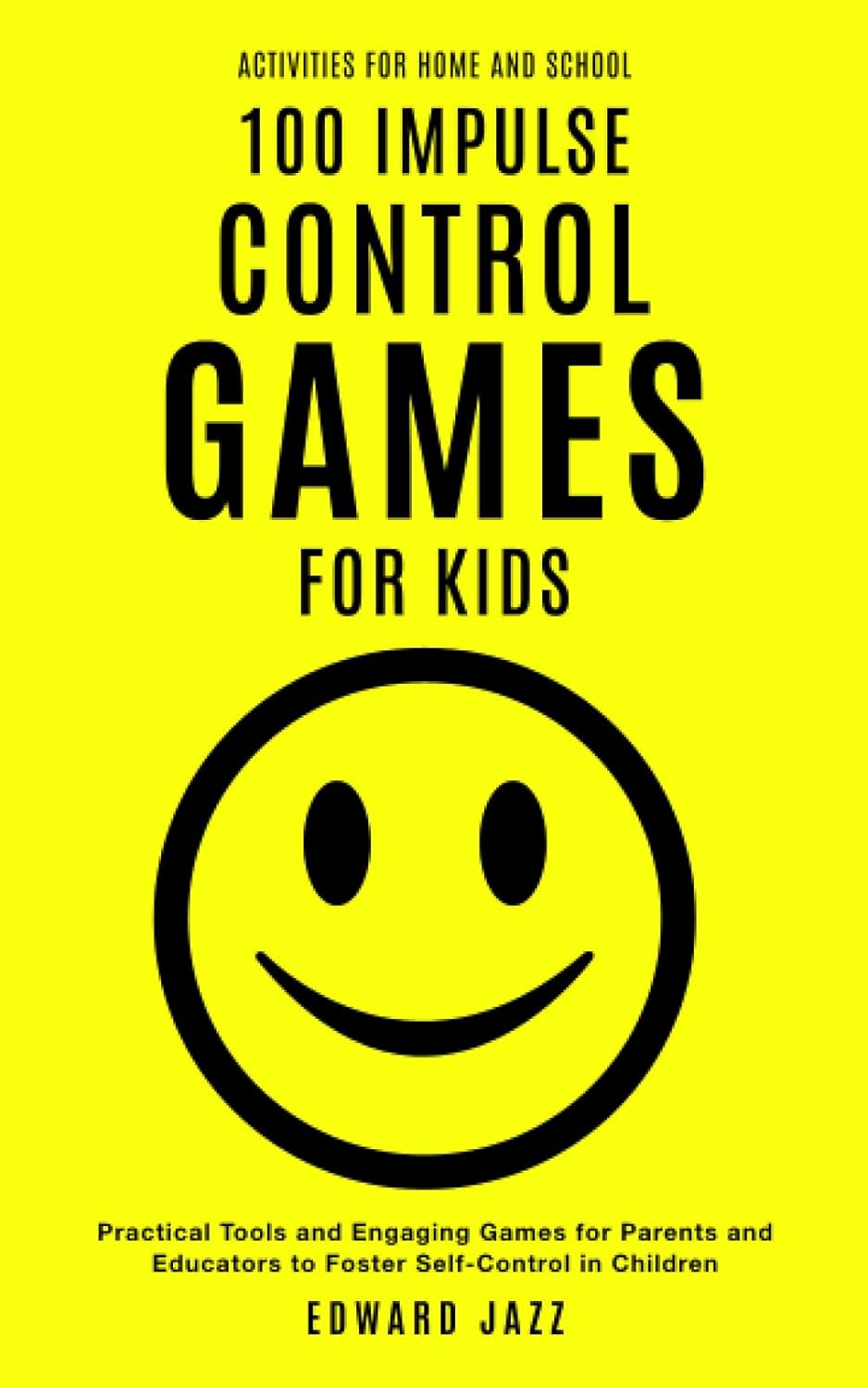 Impulse Control Games for Kids: 100 Engaging Home & School Activities ...