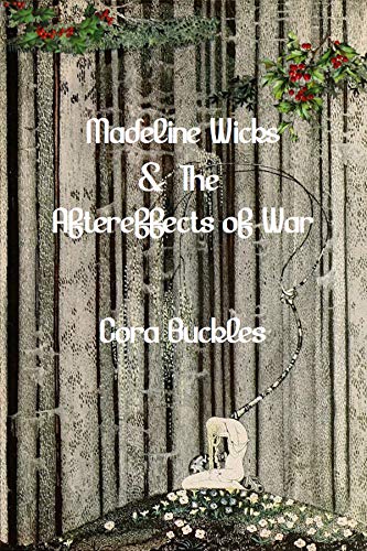 Madeline Wicks & The Aftereffects of War - Kindle edition by Buckles ...