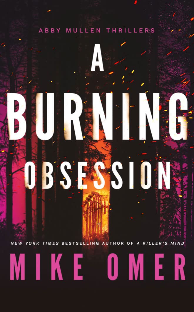 Amazon.com: A Burning Obsession (Abby Mullen Thrillers, 3 ...