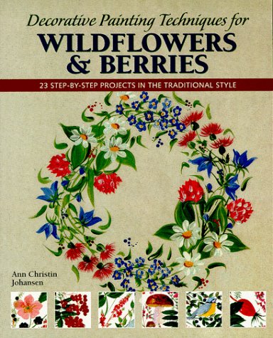 Decorative Painting Techniques for Wildflowers & Berries: 23 Step-By ...