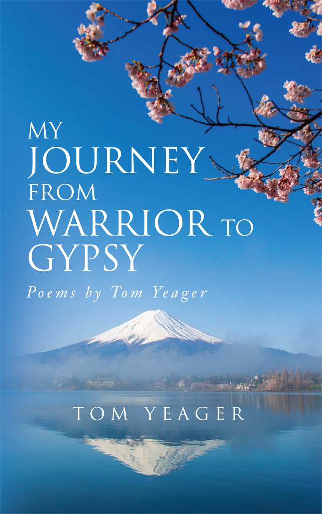 My Journey From Warrior to Gypsy: Poems by Tom Yeager - Kindle edition ...