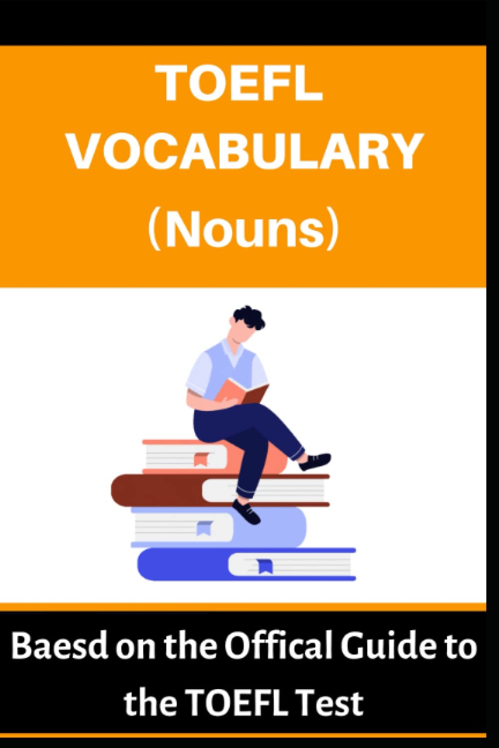 TOEFL VOCABULARY (NOUNS): Based on the Official Guide to the TOEFL Test ...