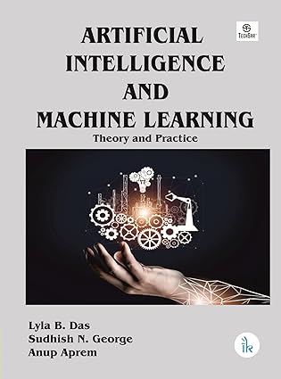 Buy Artificial Intelligence and Machine Learning: Theory and Practice ...