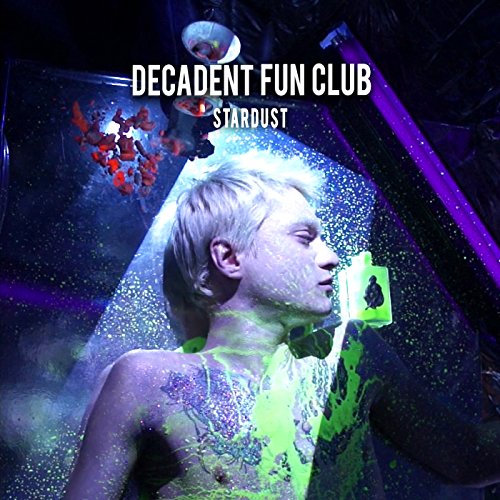 Écouter Stardust par Decadent Fun Club sur Amazon Music Unlimited