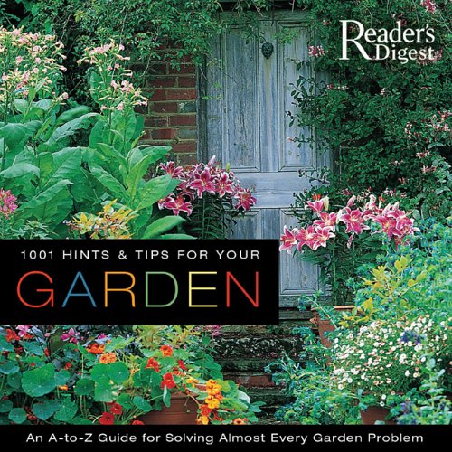 1001 Hints & Tips for Your Garden: An A-to-Z Guide for Solving Almost ...