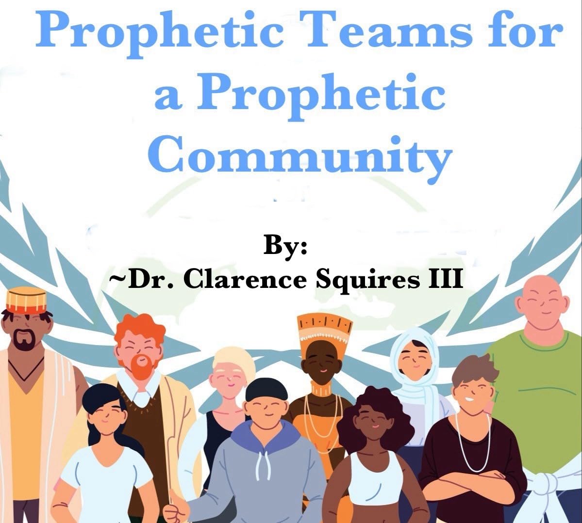 Prophetic Teams for a Prophetic Community: 21st Century Biblical guide ...