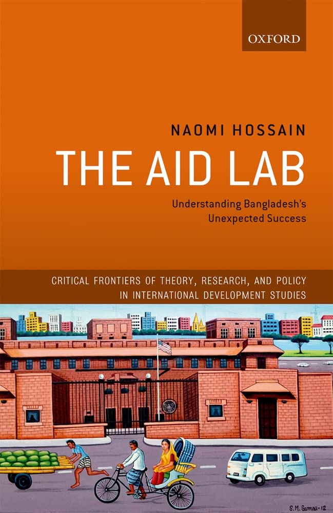 The Aid Lab: Understanding Bangladesh's Unexpected Success (Critical ...