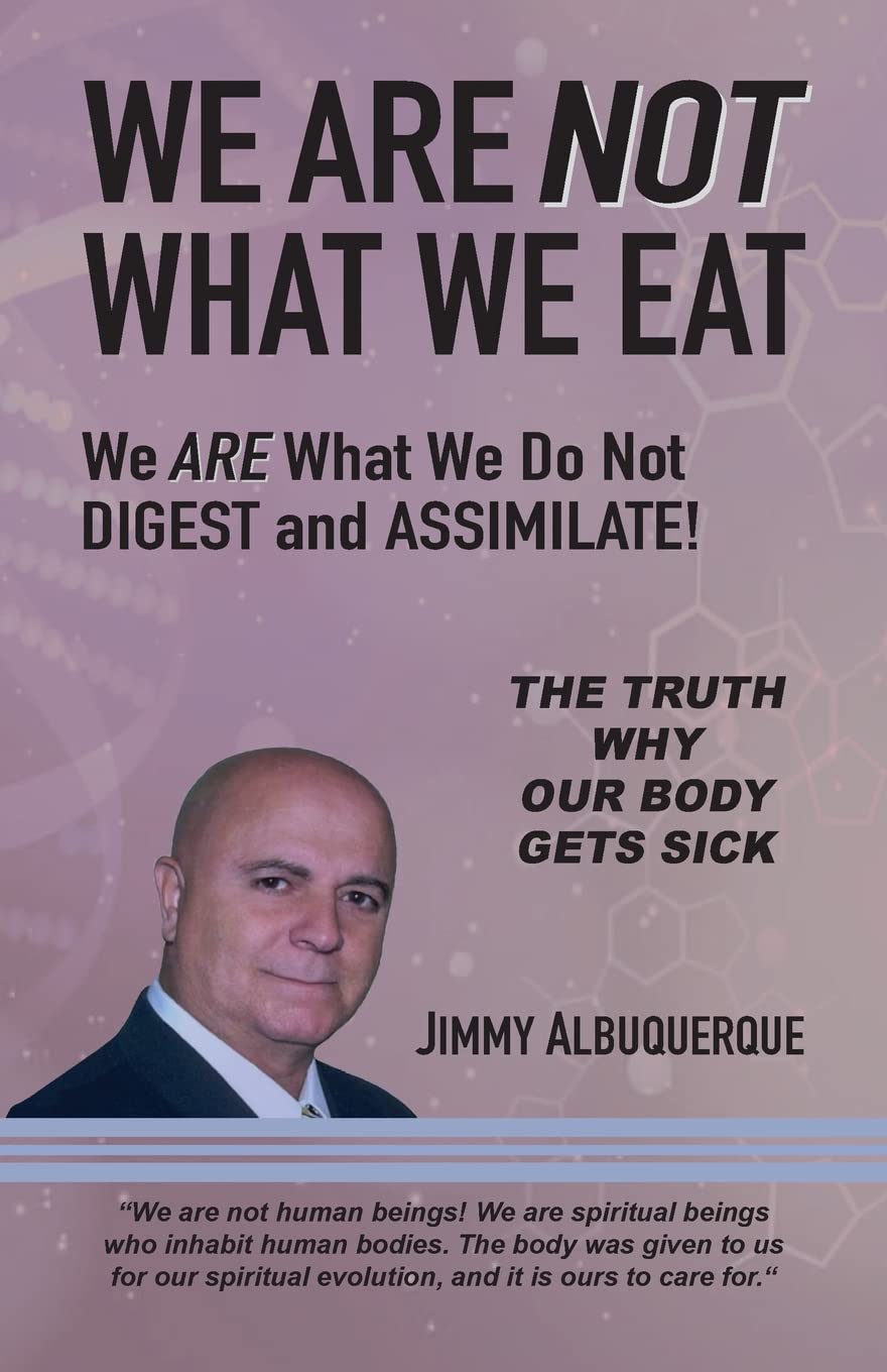 We Are Not What We Eat: We Are What We Do Not Digest and Assimilate ...