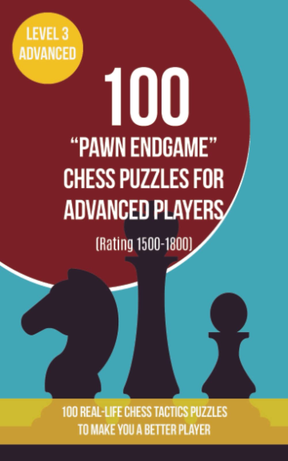 100 “Pawn Endgame” Chess Puzzles for Advanced Players (Rating 1500-1800 ...