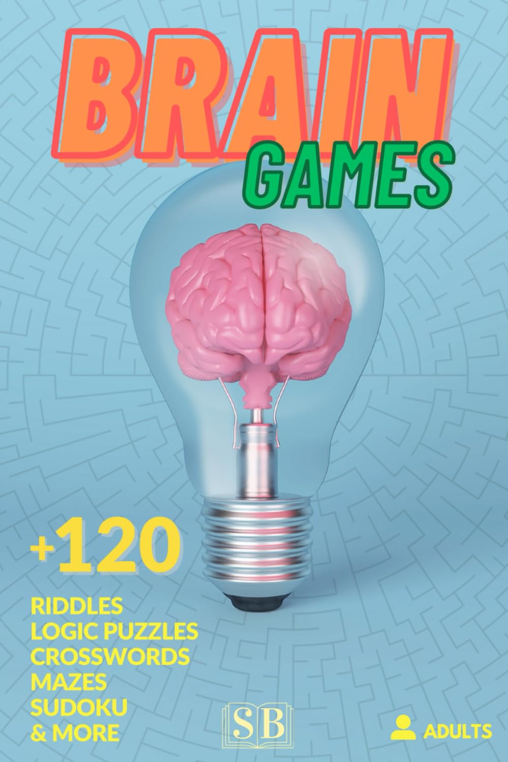 The Ultimate Brain Games: Train Your Mind for Success: Books, Saria ...