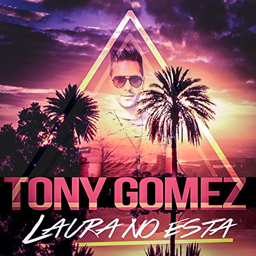 Écouter Laura No Esta par Tony Gomez sur Amazon Music Unlimited