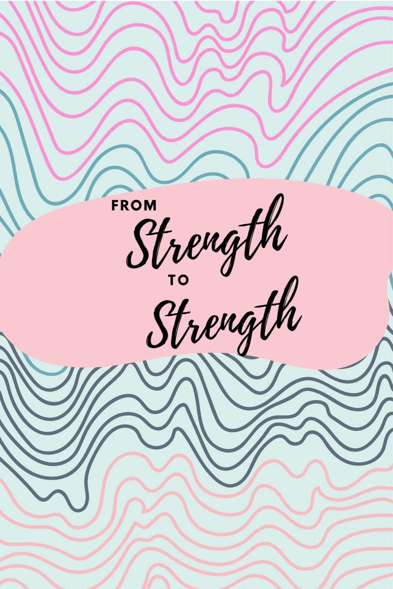 From Strength to Strength : Journal on Biblical Wisdom for Building ...