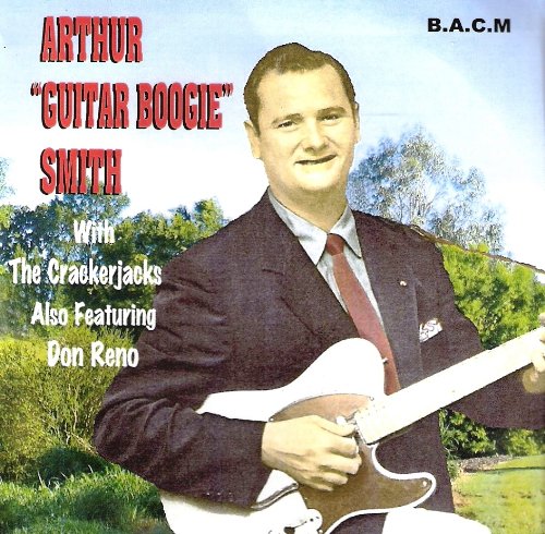 Arthur "Guitar Boogie" Smith, The Crackerjacks, Don Reno - Arthur ...