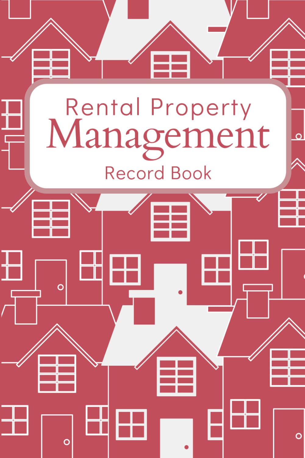 Rental Property Management Record Book: Everything You Need to Organize ...