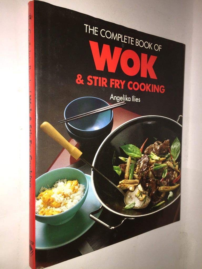 The Complete Book of Wok and Stir Fry Cooking: Amazon.co.uk: Ilies ...
