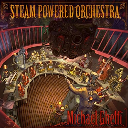 Play Steam-Powered Orchestra by Michael Ghelfi on Amazon Music
