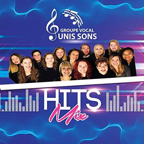 Unis-Sons HITS MIX by Groupe Vocal Unis-Sons on Amazon Music - Amazon.com
