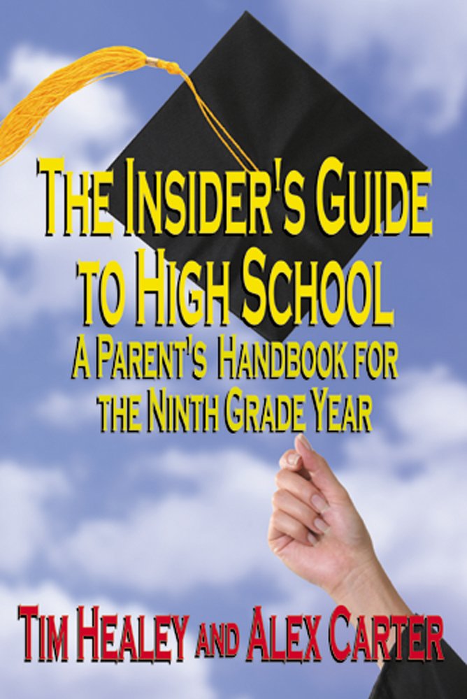 The Insider's Guide to High School: Tim Healey, Alex Carter ...