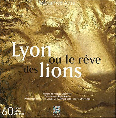 Lyon ou le rêve des lions : Attia, Mohamed, Beck, Jean-Claude, Debbouze ...