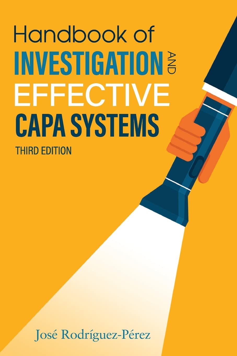 Handbook of Investigation and Effective CAPA Systems, Third Edition ...