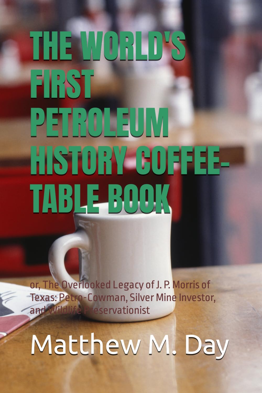 The World's First Petroleum History Coffee-Table Book: or, The ...