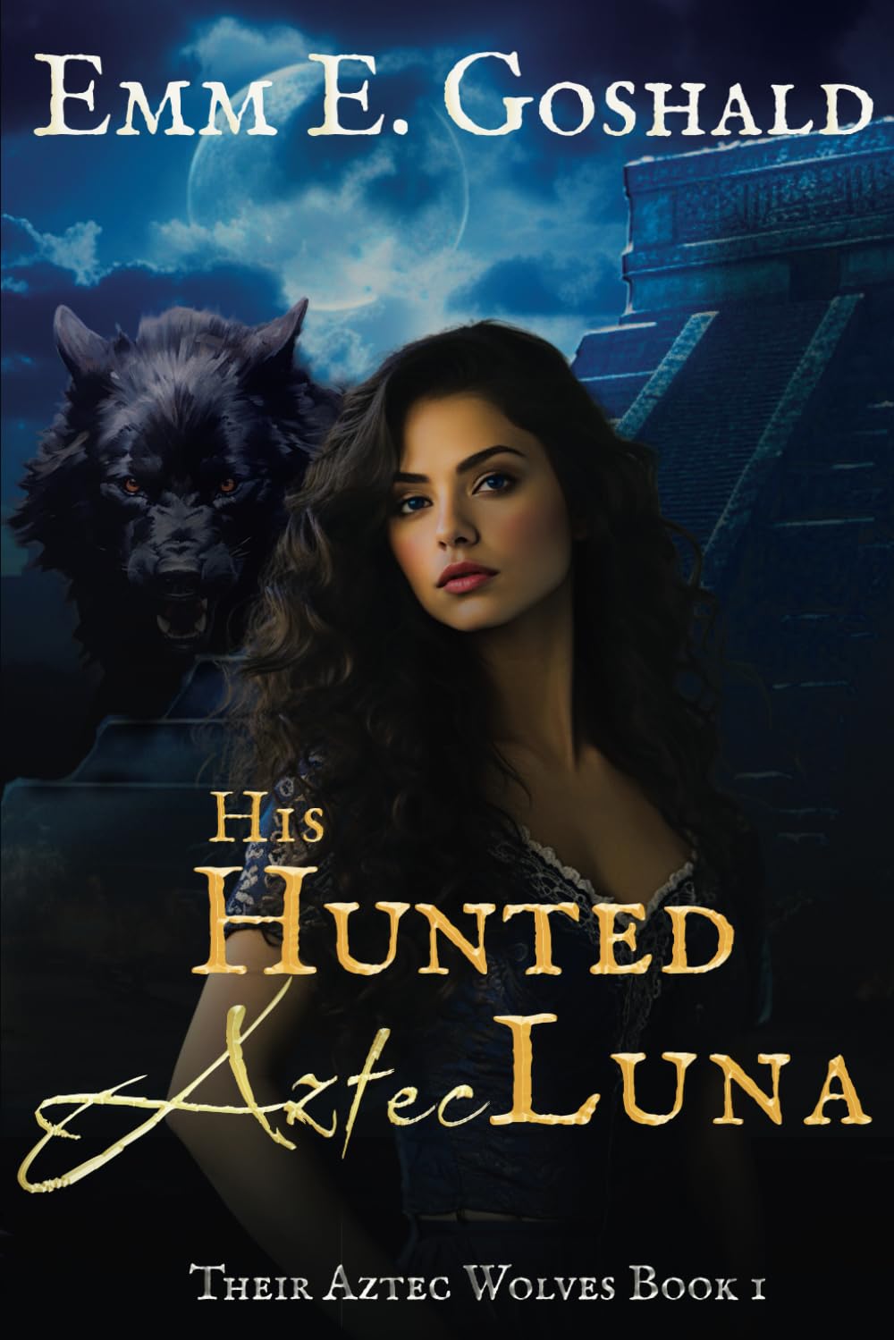 Amazon.com: His Hunted Aztec Luna (Their Aztec Wolves): 9781738946761 ...