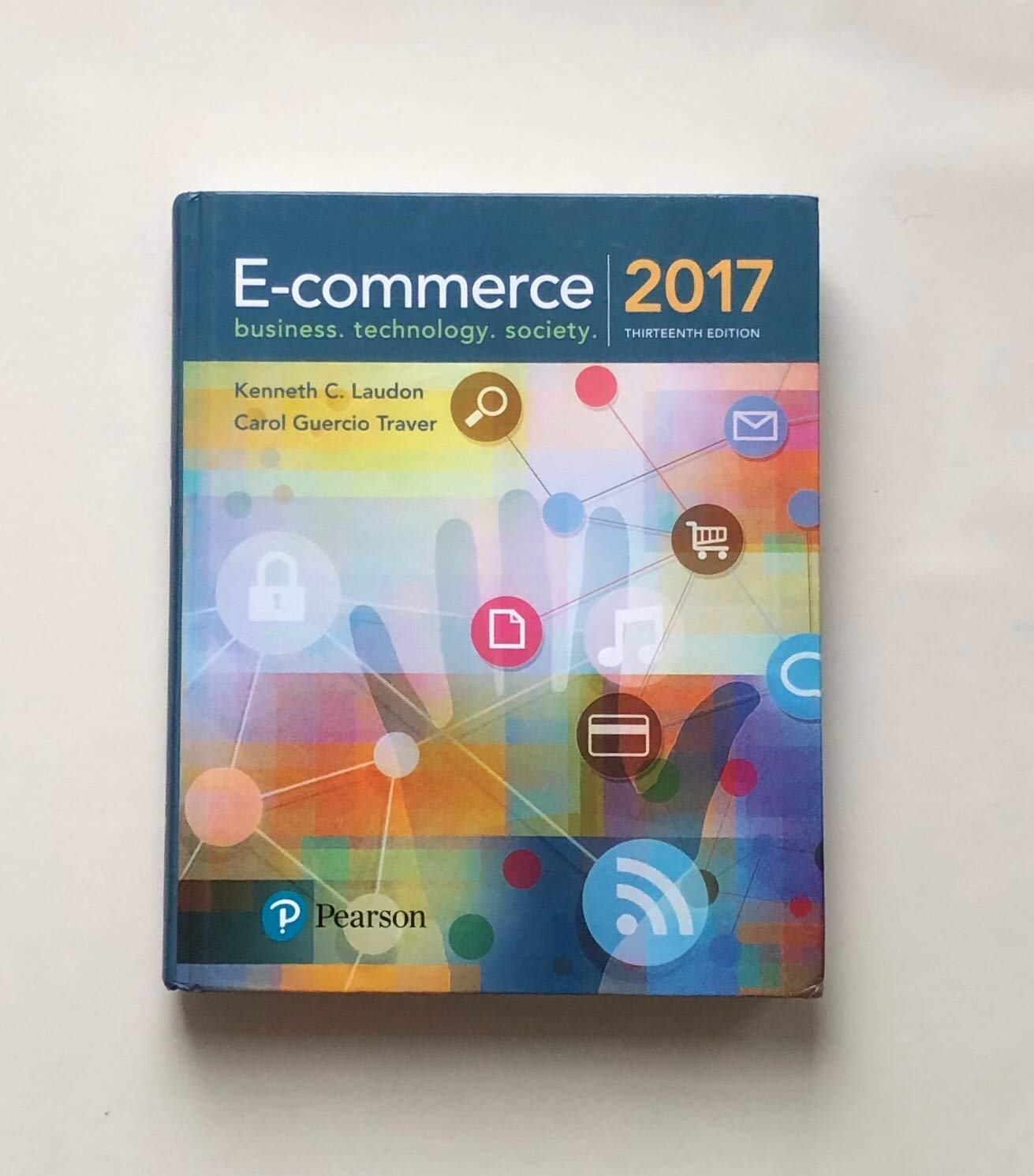 E-Commerce 2017: Laudon, Kenneth, Traver, Carol: 9780134601564: Amazon ...