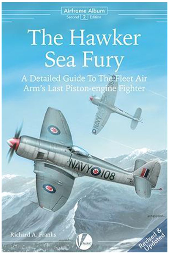 The Hawker Sea Fury: A Detailed Guide To The Fleet Air Arm's Last ...