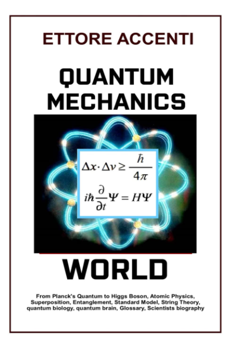 Quantum Mechanics World: From Planck's Quantum to Higgs Boson, Atomic ...