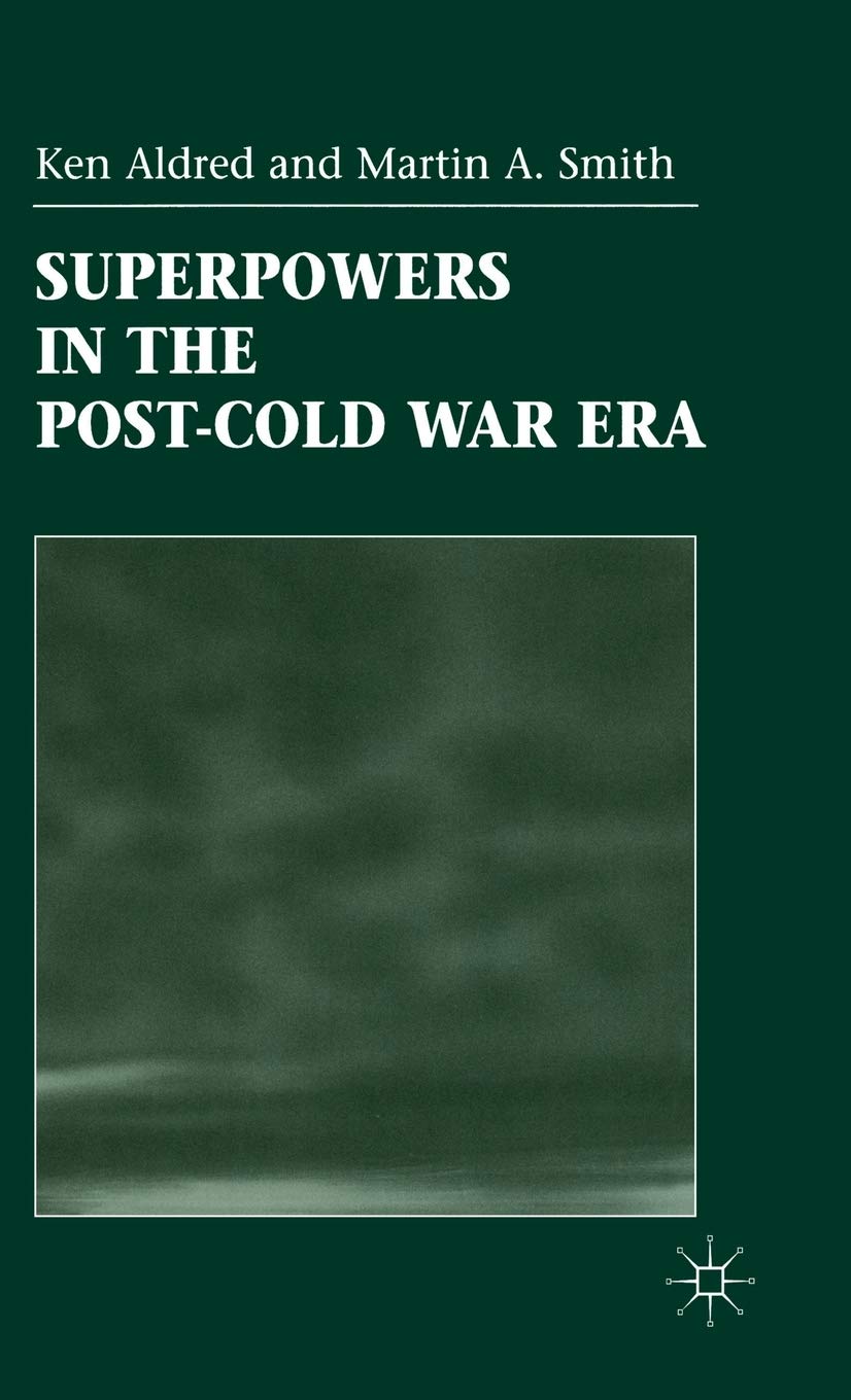 Amazon.com: Superpowers in the Post Cold War Era: 9780333760697: Aldred ...
